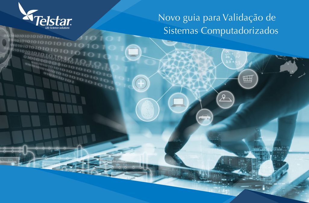 NOVO GUIA PARA VALIDAÇÃO DE SISTEMAS COMPUTADORIZADOS - Telstar NOVO GUIA PARA VALIDAÇÃO DE SISTEMAS COMPUTADORIZADOS - Telstar